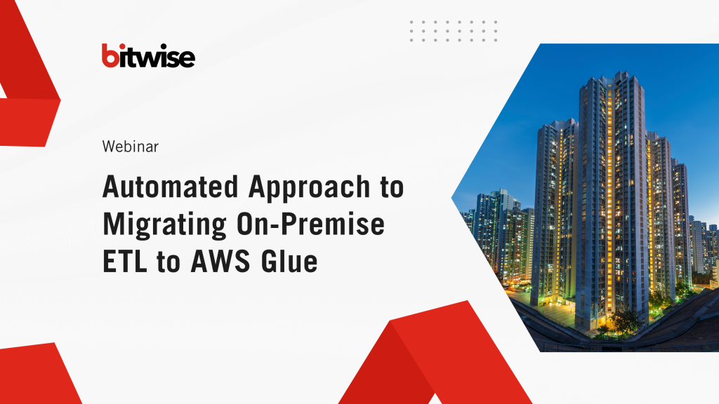 Automated Approach to Migrating On-Premise ETL to AWS Glue | Bitwise
